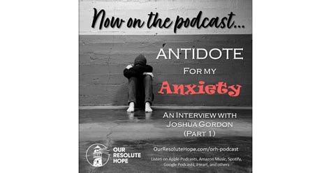 Antidote For My Anxiety An Interview With Joshua Gordon Part 1 Our