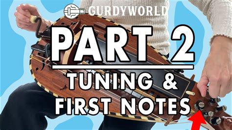 How To Play Hurdy Gurdy Section 2 Tuning And First Notes Youtube