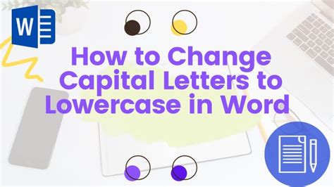 How To Change Capital Letters To Lowercase In Word With Easy Methods Learn Content Writing