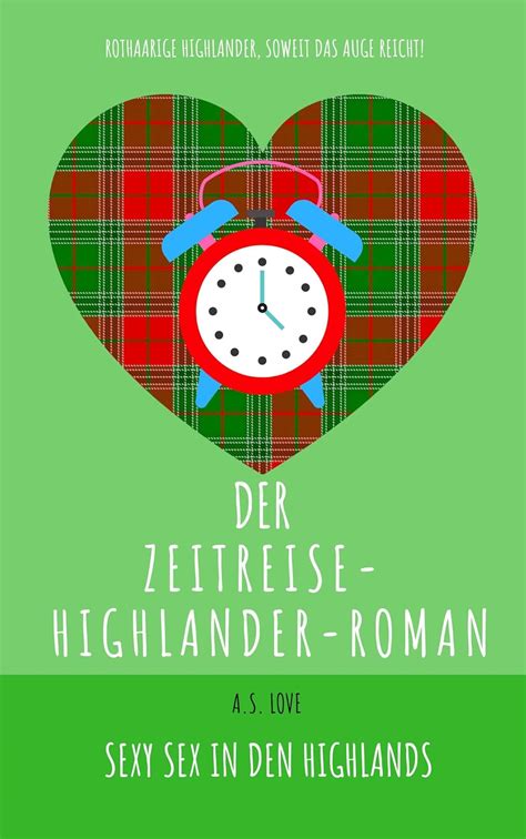 Der Zeitreise Highlander Roman Sexy Sex In Den Highlands Der Roman 4