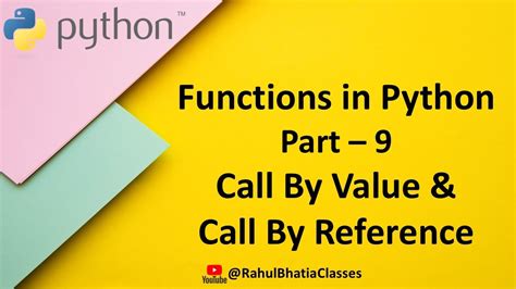 Python Functions Part 9 Call By Value And Call By Reference Youtube