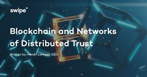 Blockchain And Networks Of Distributed Trust