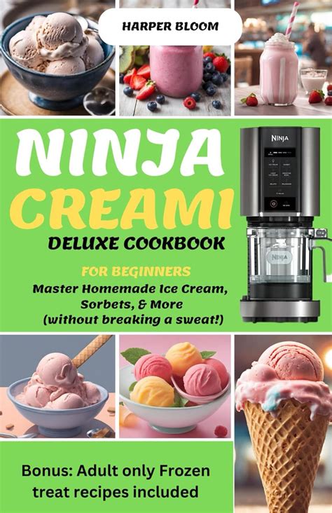 Ninja Creami Deluxe Cookbook For Beginners Master Homemade