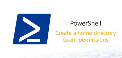 Create Home Directory And Grant Permissions PowerShell ActiveDirectoryFAQ