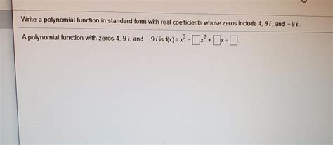 Solved Write A Polynomial Function In Standard Form With Chegg