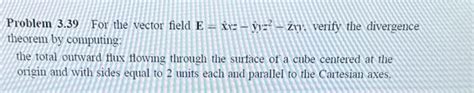 Solved Problem 339 For The Vector Field Ex−yyz2−zx