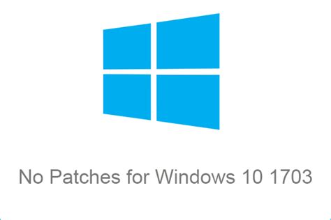 Microsoft Warns No Patches For Windows 10 1703 After Oct 9 MiniTool