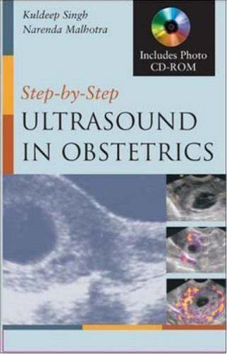 Step By Step Ultrasound In Obstetrics Singhkuldeep Malhotranarendra