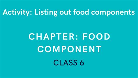 Listing Out Food Components In Food Component Class 7 Science Experiment