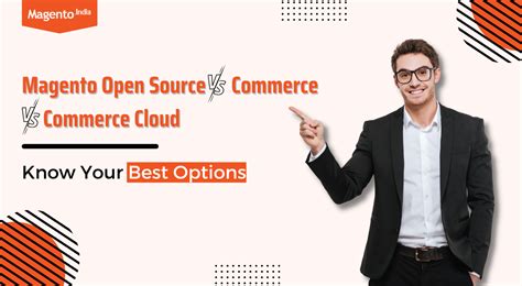 Magento Open Source Vs Commerce Vs Cloudmagento India Blog