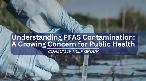 Understanding Pfas Contamination A Growing Concern For Public Health