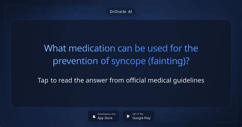 What Medication Can Be Used For The Prevention Of Syncope Fainting