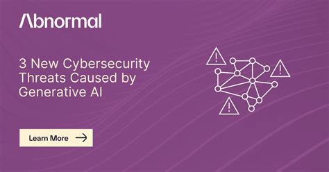 3 Cybersecurity Threats Caused By Generative Ai Abnormal