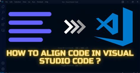 How To Align Code In Visual Studio Code Coding Campus