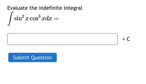 Solved Evaluate The Indefinite Integral ∫sin2xcos3xdx