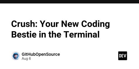 Crush Your New Coding Bestie In The Terminal Dev Community