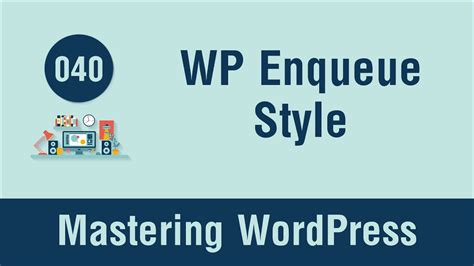 mastering wordpress in arabic 040 wp enqueue style function youtube