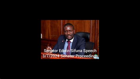 Senator Edwin Sifuna Speech During Senate Proceedings 372024 Youtube