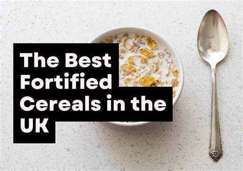 The Best Fortified Cereals In The Uk For Iron B12 And Folic Acid