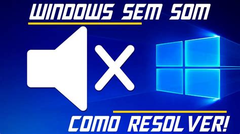 Windows Sem Som Como Resolver 2023 YouTube