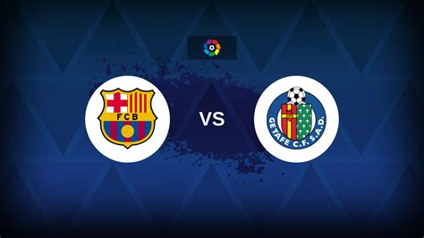 Laliga Barcelona V Getafe Preview Predictions Tips Offers And Odds