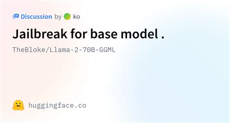 thebloke llama 2 70b ggml · jailbreak for base model