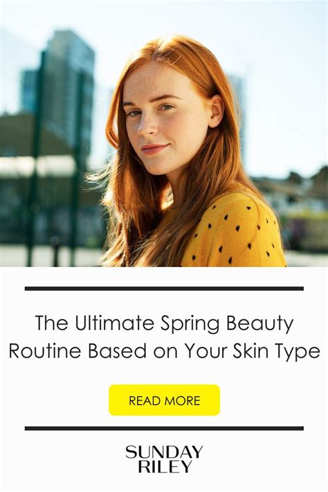 Spring Skincare And Beauty Routine Tips Based On Skin Type Spring