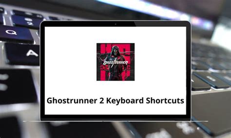 28 Ghostrunner 2 Shortcuts Ghostrunner 2 Shortcuts PDF