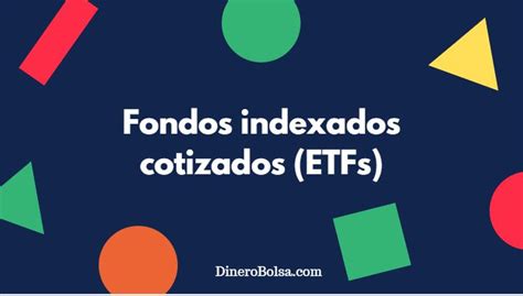 Fondos Indexados Cotizados ETFs La democratización de la inversión