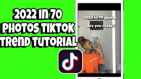 2022 In 70 Photos Tiktok Trend How To Do The 2022 In 60 Photos Tiktok