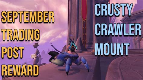 Crusty Crawler Mount September Trading Post Reward Youtube