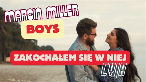 Marcin Miller Zakocha Em Si W Niej Cyja Production Tekst