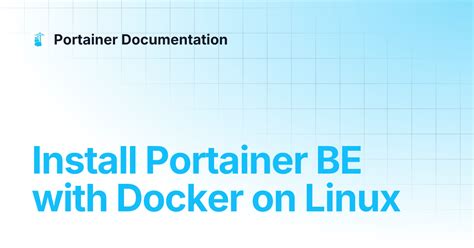 Install Portainer Be With Docker On Linux Portainer Documentation