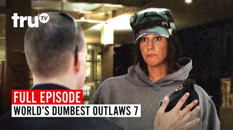 Worlds Dumbest Outlaws 7 Watch The Full Episode Trutv Youtube