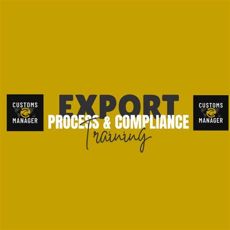 Export Process And Compliance Training 90 Min Customs Manager Ltd