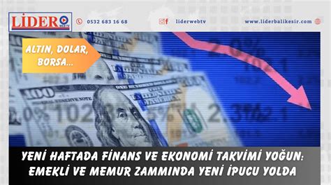 Yeni haftada finans ve ekonomi takvimi yoğun Emekli ve memur zammında