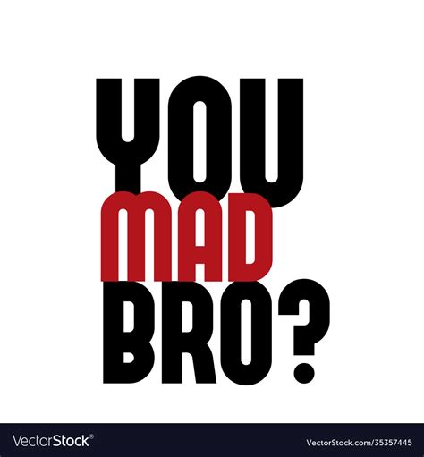 So You Mad Bro Quotes 20 Best Brother Quotes Funny Heartfelt Quotes