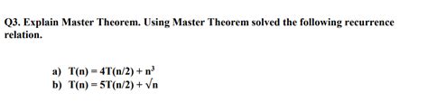 solved q3 explain master theorem using master theorem