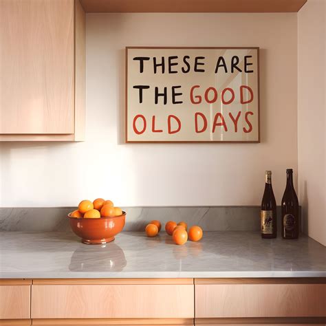 These Are The Good Old Days UNFRAMED Print Feel Good Art Living Room