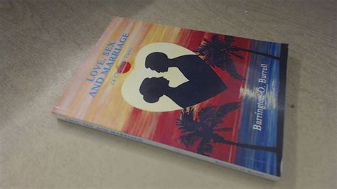 Love Sex And Marriage A Christian View Barrington O Burrell