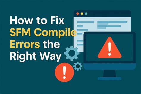 How To Fix Sfm Compile Errors The Right Way Uk