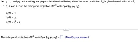 Let P0 P1 And P2 Be The Orthogonal Polynomials Chegg