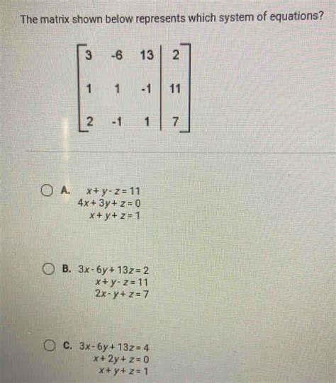 Solved The Matrix Shown Below Represents Which System Of Equations