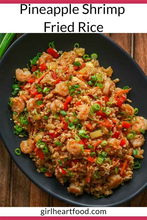 Pineapple Shrimp Fried Rice Girl Heart Food®