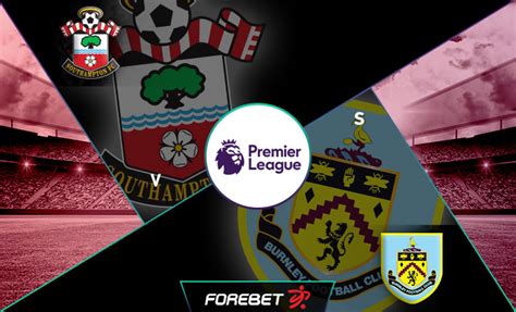 Southampton Vs Burnley Preview 02152020 Forebet