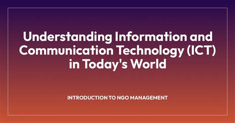 Understanding Information And Communication Technology Ict In Todays World Ngo Management Notes