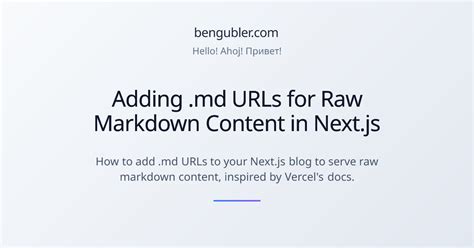 Adding Md Urls For Raw Markdown Content In Nextjs Ben Gubler