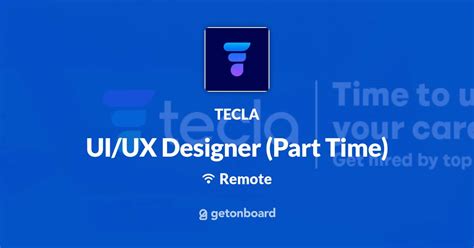 Ui Ux Designer Part Time At Tecla Remote Work From Home Get On Board