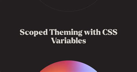 Scoped Theming With Css Variables Chromatic