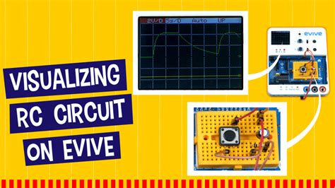 Visualizing Rc Circuit On Evive Stempedia Projects